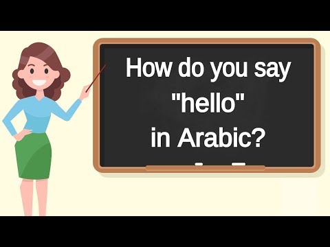 How do you say "hello" in Arabic? | How to say "hello" in Arabic?