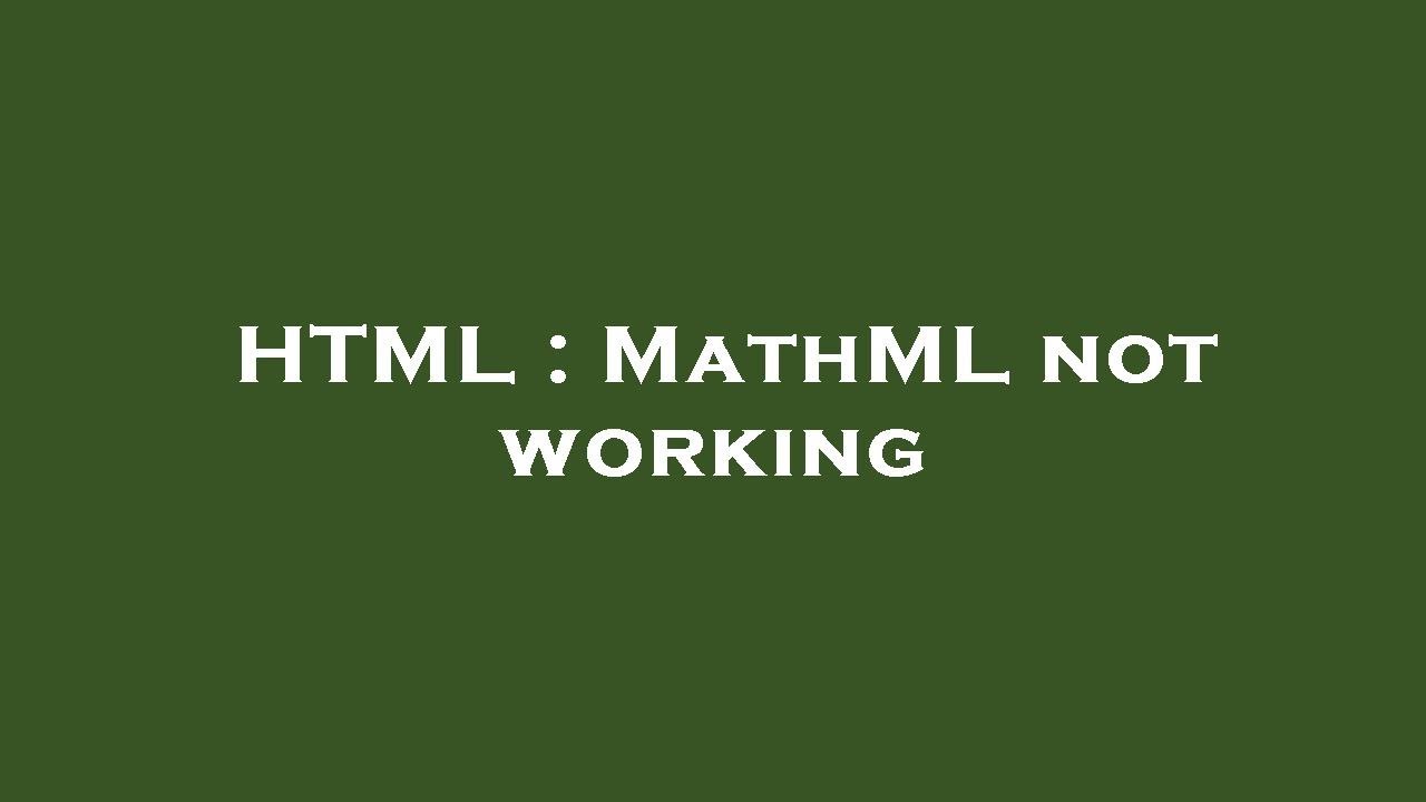 HTML : MathML not working