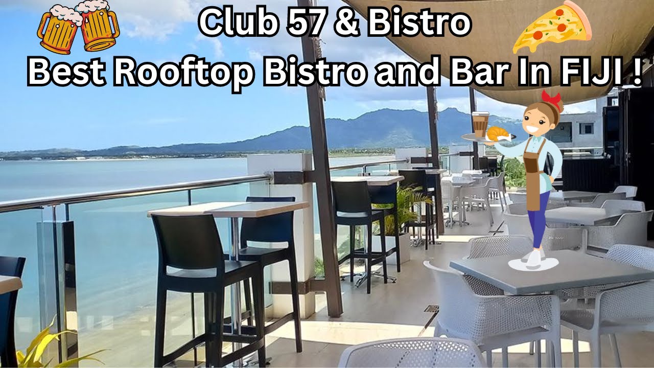 Club 57 & Bistro - BEST Rooftop Bistro and Bar in NADI, FIJI !