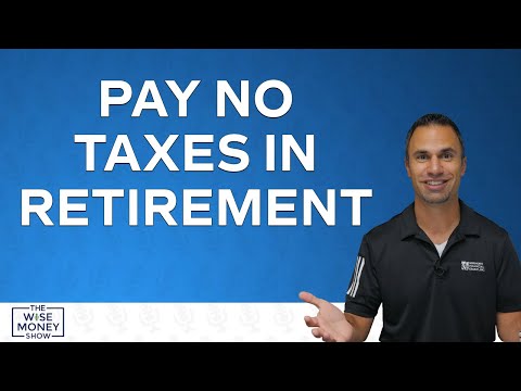 How to Pay No Taxes in Retirement