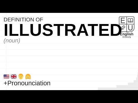 ILLUSTRATED meaning, definition & pronunciation | What is ILLUSTRATED? | How to say ILLUSTRATED