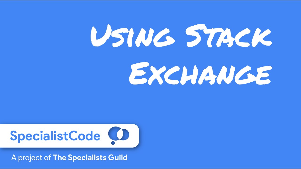 Getting help on Stack Exchange/Stack Overflow
