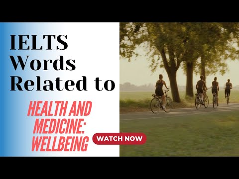 Top IELTS Words Related to HEALTH AND MEDICINE: WELLBEING for Writing and Speaking