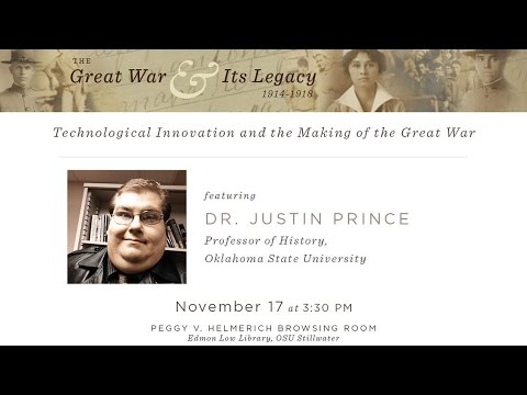 The Great War and Its Legacy: "Technological Innovations and the Making of the Great War"