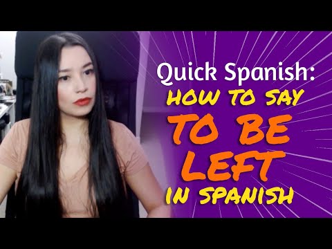 SPANISH LESSON: HOW TO SAY' TO BE LEFT'