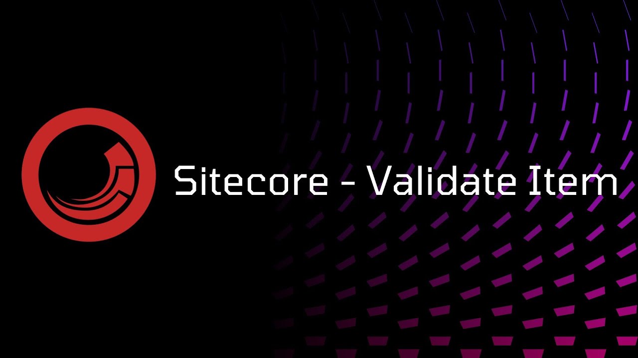 Sitecore - Validate Item