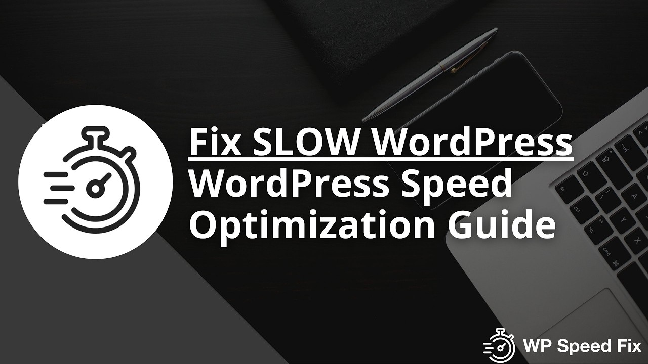 WordPress Slow? - WordPress Speed Optimization Guide