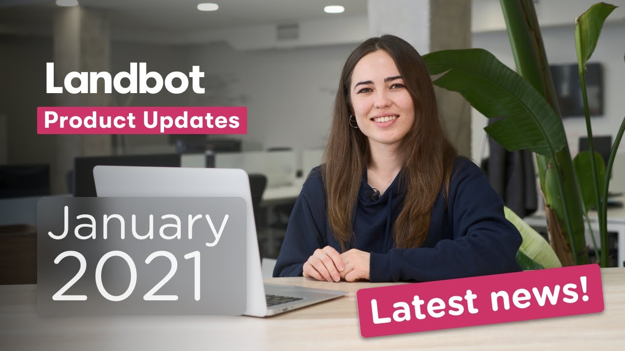Landbot Updates | January 2021