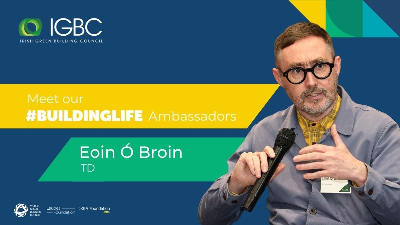Meet our #BuildingLife Ambassadors: Eoin O' Broin, TD