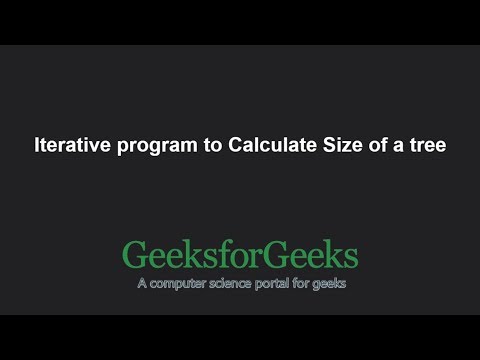 Iterative program to Calculate Size of a tree | GeeksforGeeks