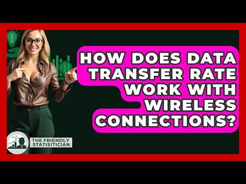 How Does Data Transfer Rate Work With Wireless Connections? - The Friendly Statistician