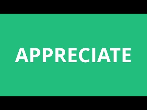 How To Pronounce Appreciate - Pronunciation Academy