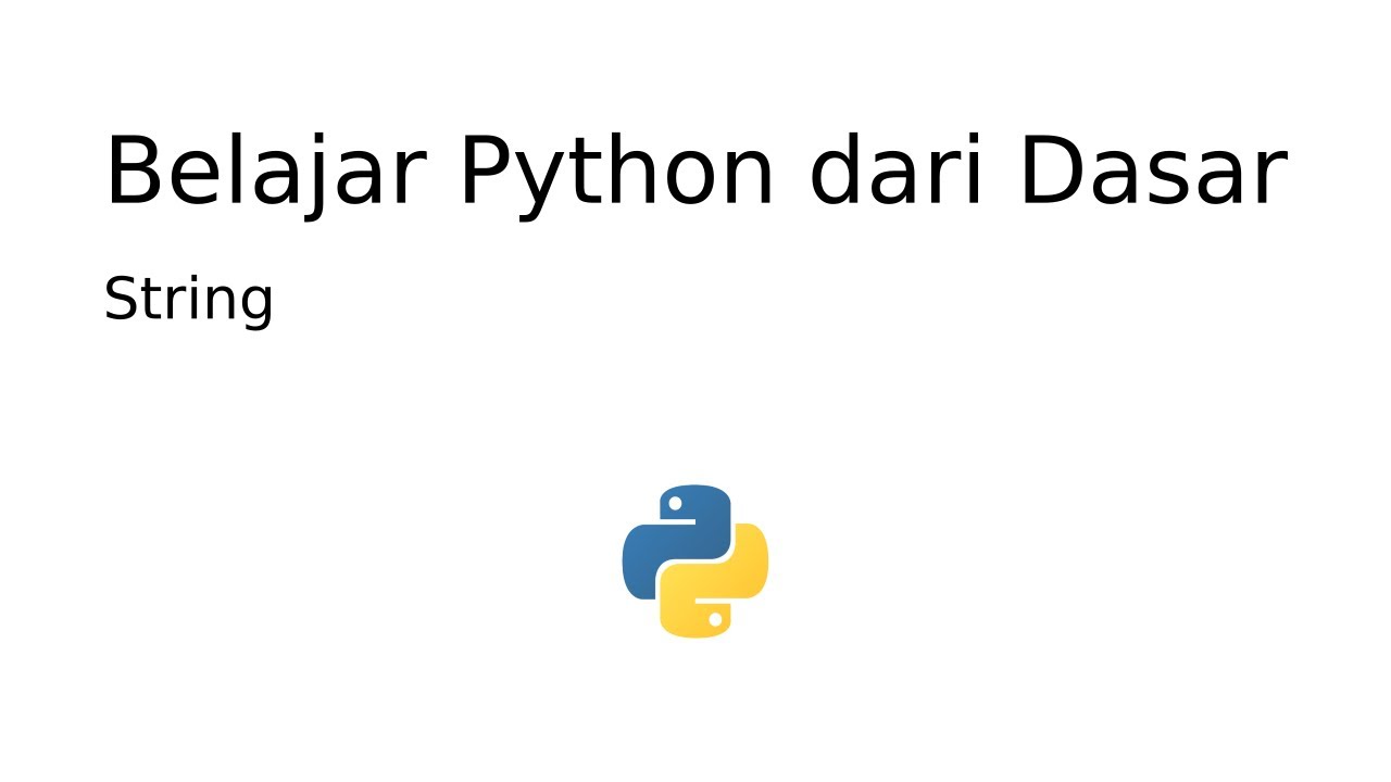 Panduan Lengkap: Memahami String dalam Bahasa Pemrograman Python