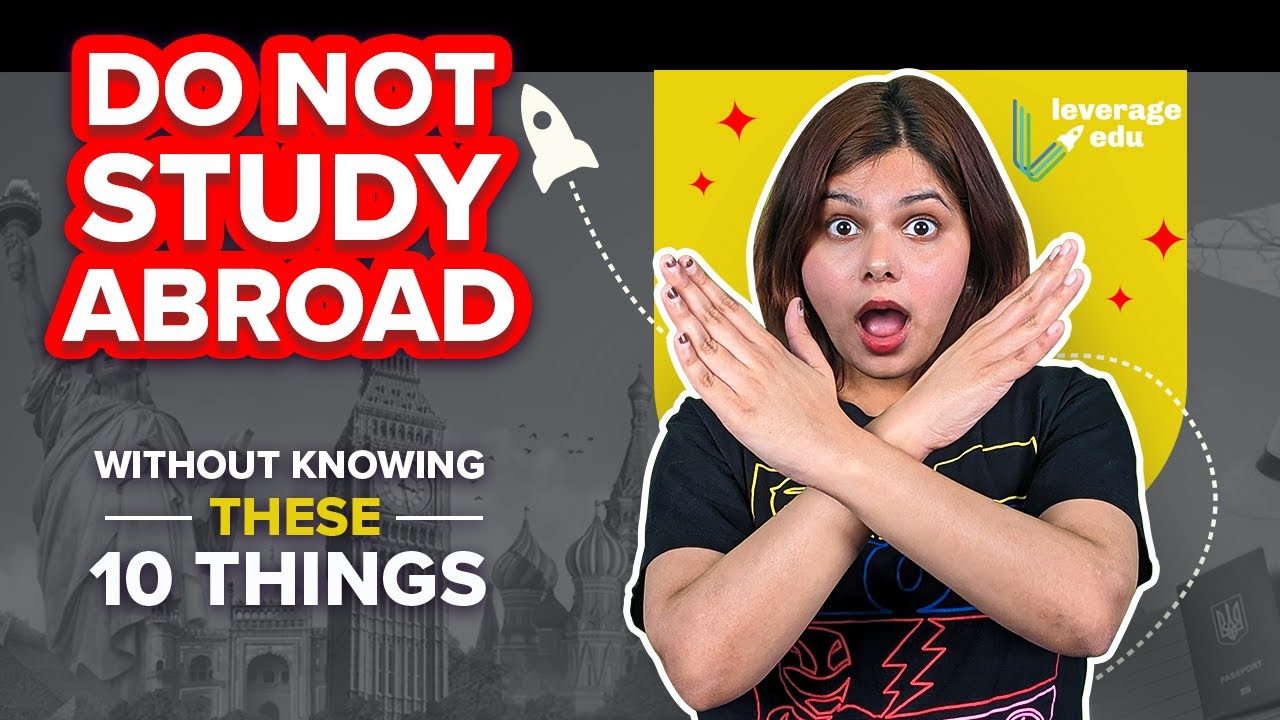 Do Not Study Abroad Before Watching This Video | 10 Most Effective Study Abroad Tips | Leverage Edu