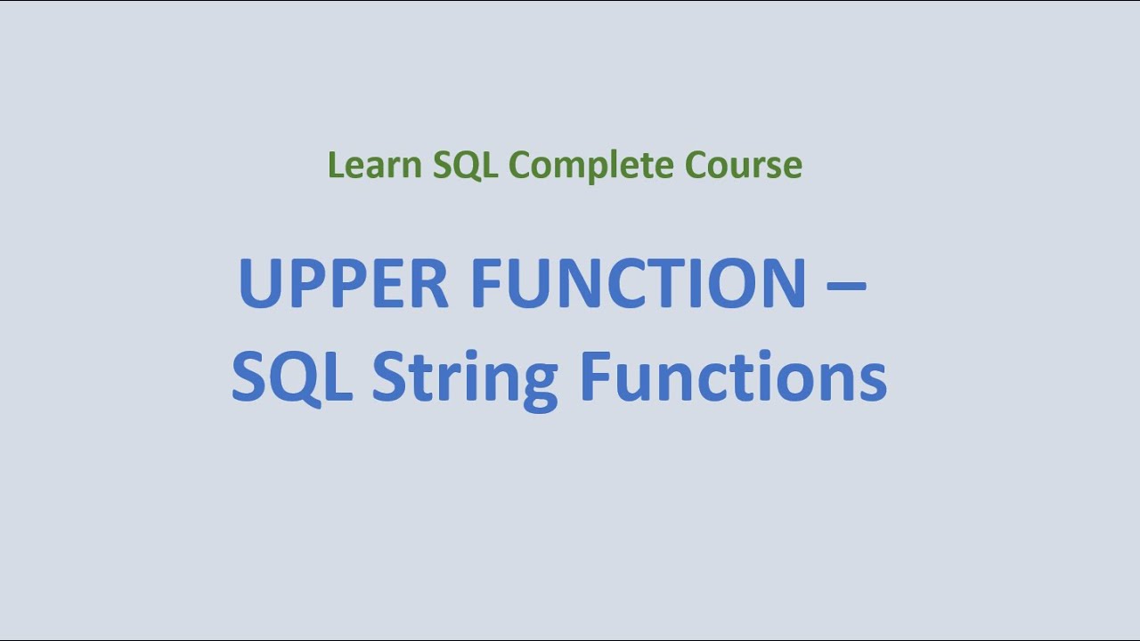26. Upper() Function - SQL String Functions