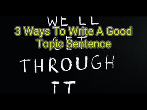 3 Ways To Write A Good Topic Sentence | Life Hacks
