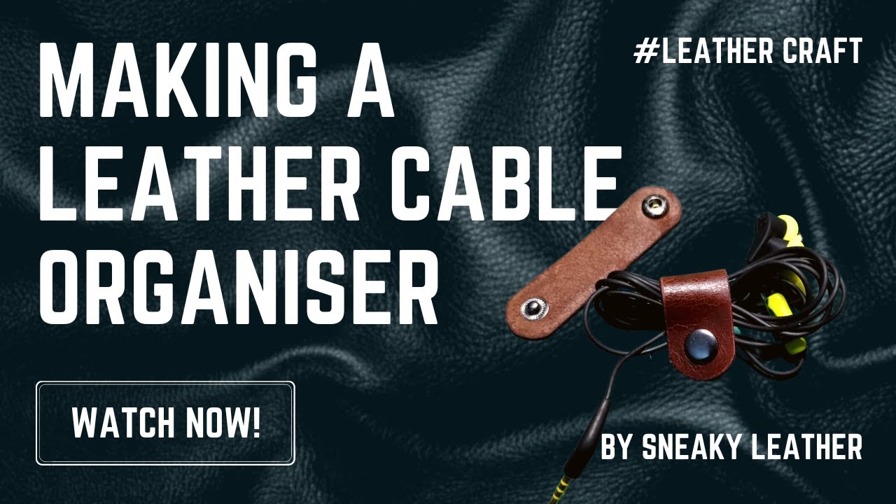 How to make a Leather Cable Wrap - Keep Your Cables Tidy and Organized! | Sneaky Leather Supply Co