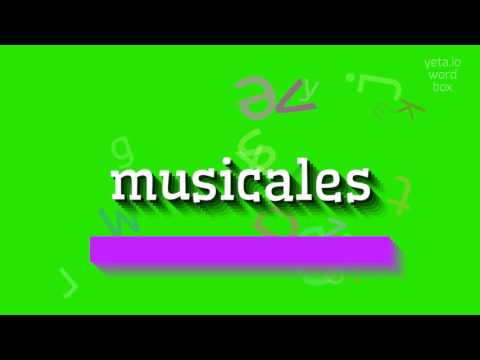 How to say "musicales"! (High Quality Voices)