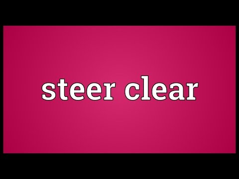 Steer clear Meaning