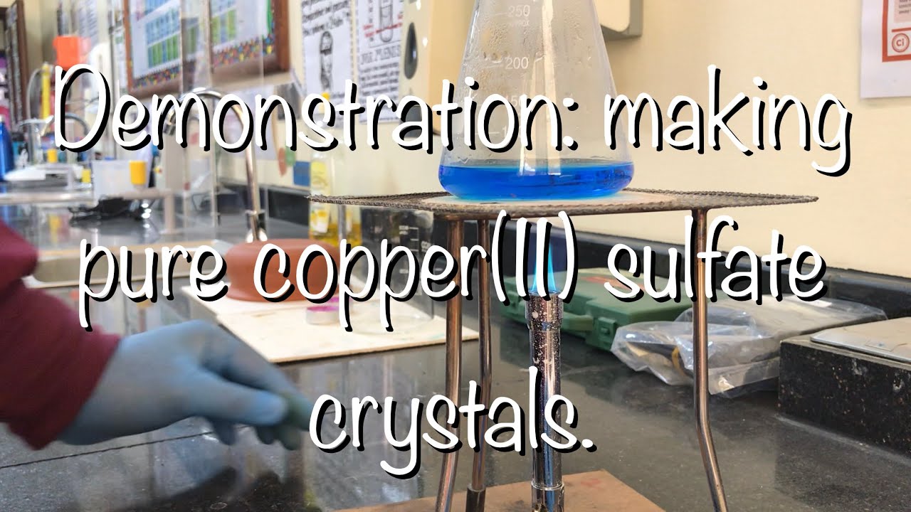 MAKING COPPER(II) SULFATE CRYSTALS: GCSE CHEMISTRY DEMONSTRATION