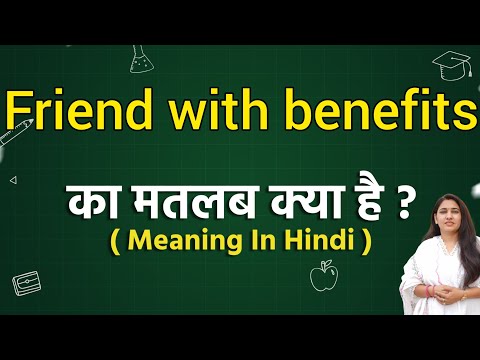 Friend with benefits meaning in hindi | Friend with benefits matlab kya hota hai | Word meaning