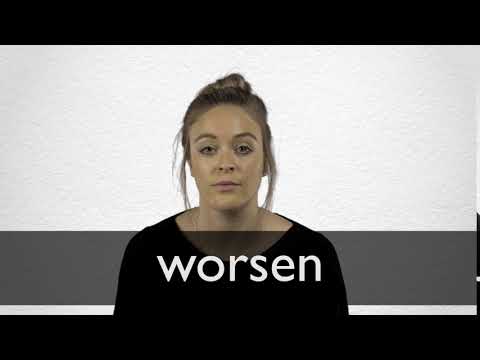 WORSEN definition and meaning | Collins English Dictionary