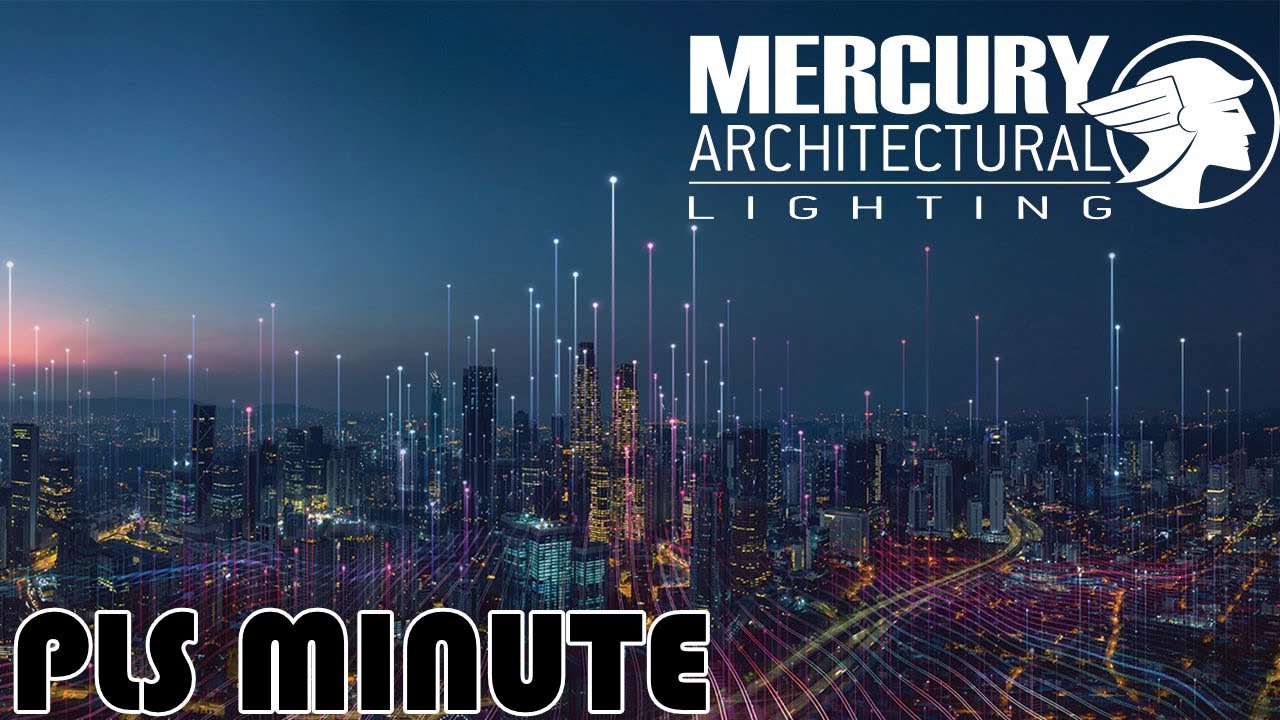 PLS Minute #23 - Mercury Lighting