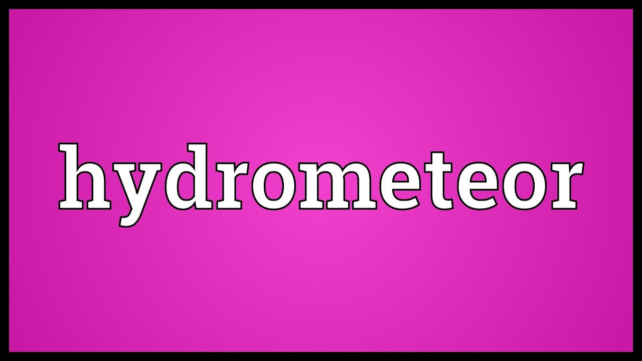 Hydrometeor Meaning