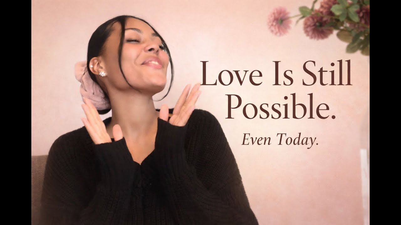 Why Love Is Still Possible (Even in Today’s Dating Culture)
