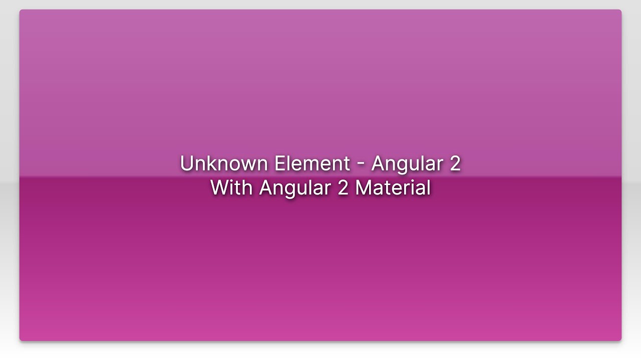 Unknown Element - Angular 2 With Angular 2 Material