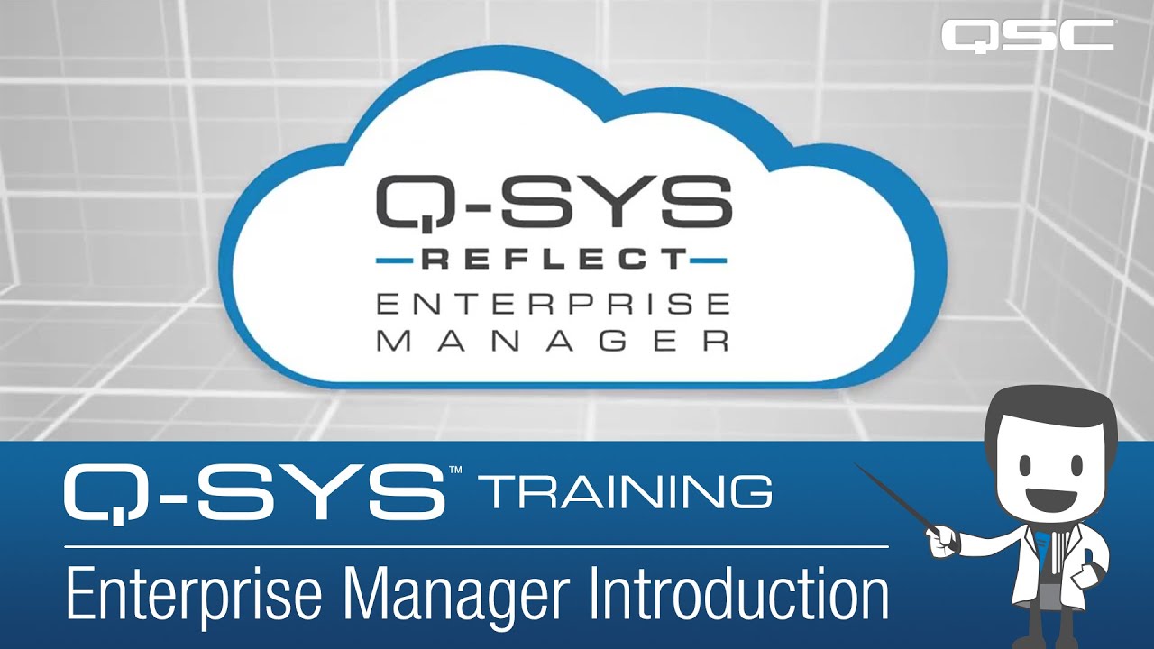 Introduction to Q-SYS Reflect Enterprise Manager Technician Training