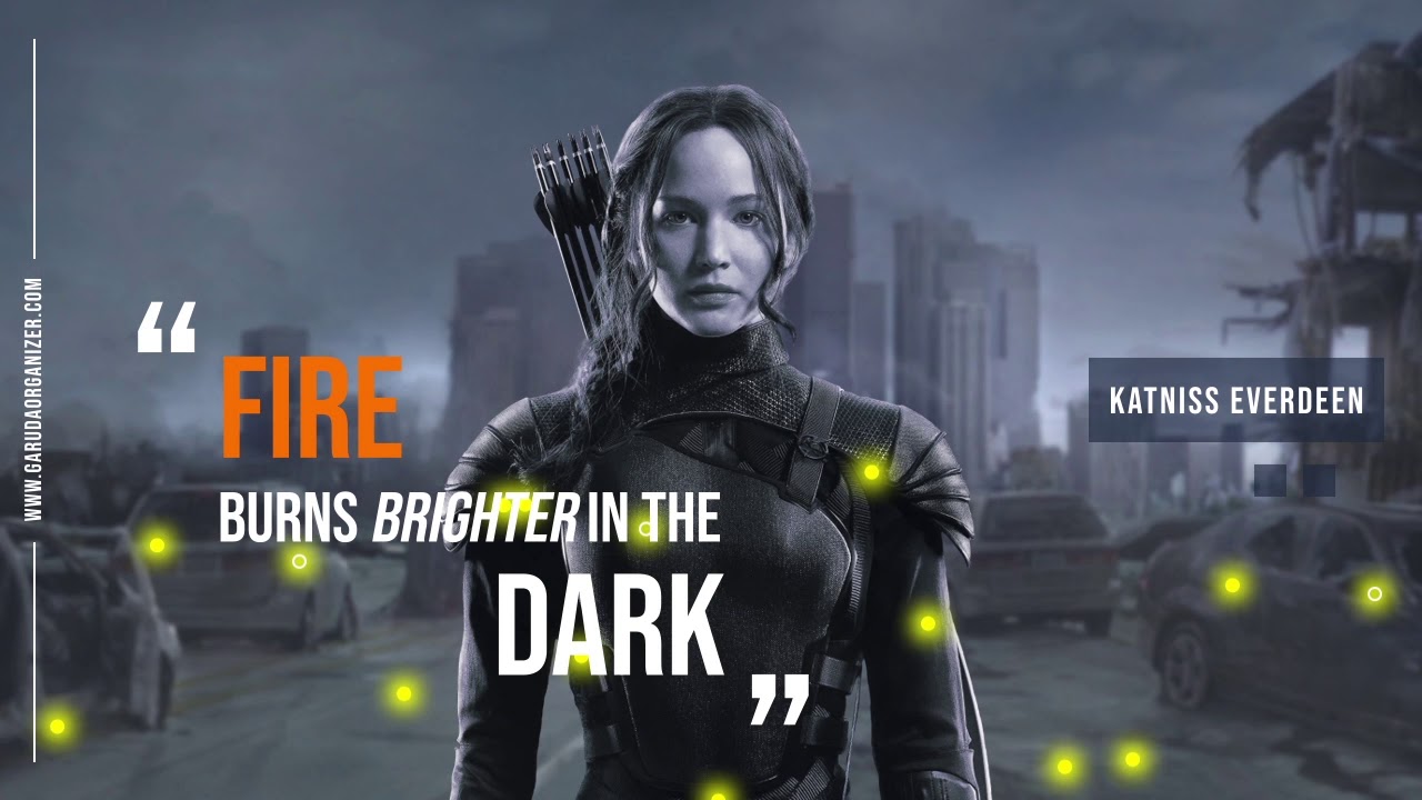 Quote of The Week by Katniss Everdeen