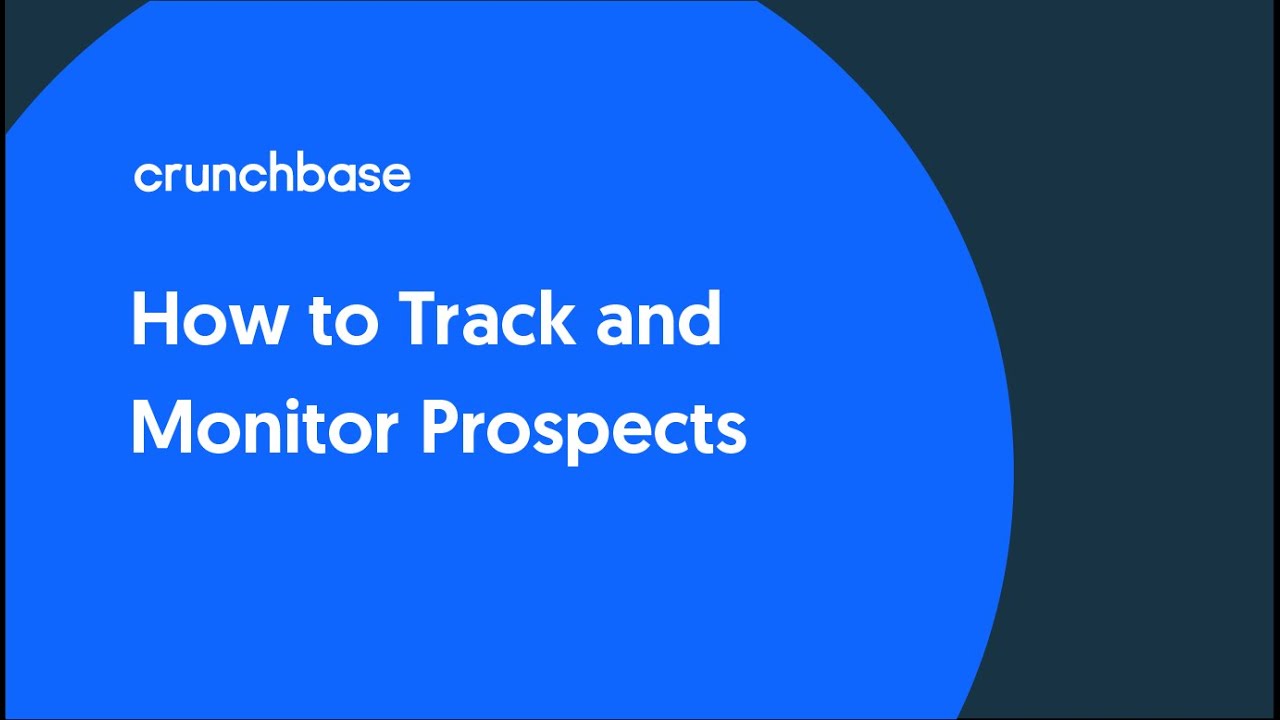 How to Track and Monitor Prospects with Crunchbase