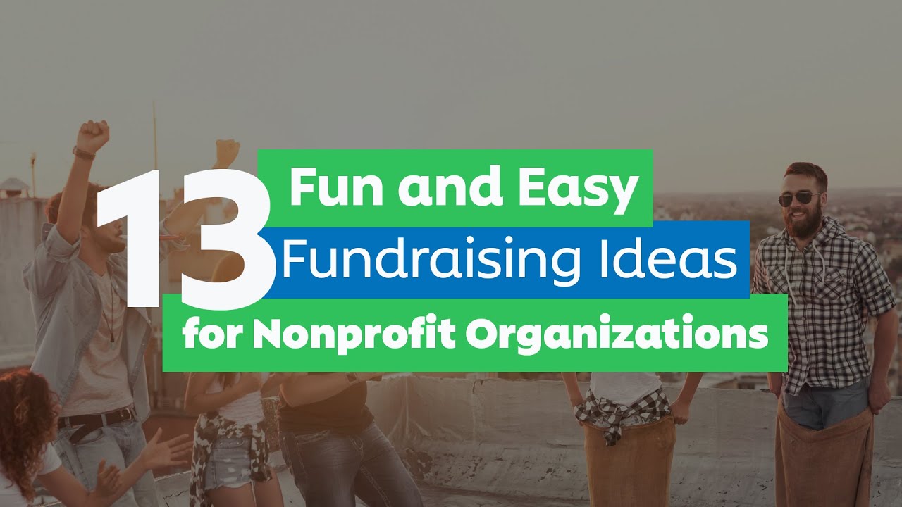 13 Fun and Easy Fundraising Ideas for Nonprofit Organizations
