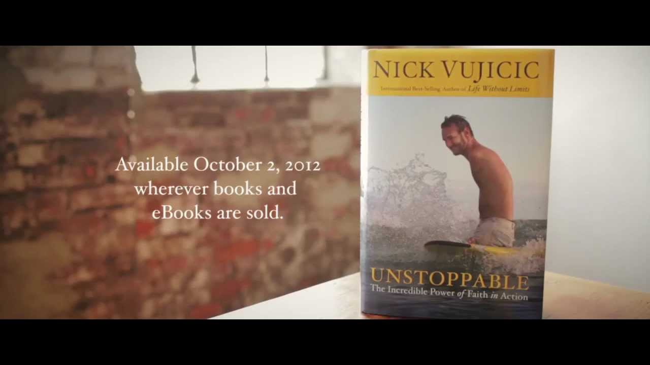 'Unstoppable: The Incredible Power of Faith in Action' by Nick Vujicic