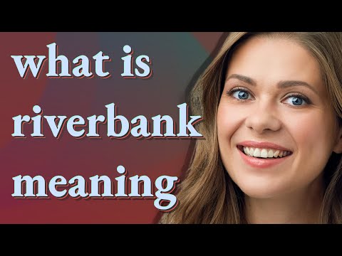 Riverbank | meaning of Riverbank