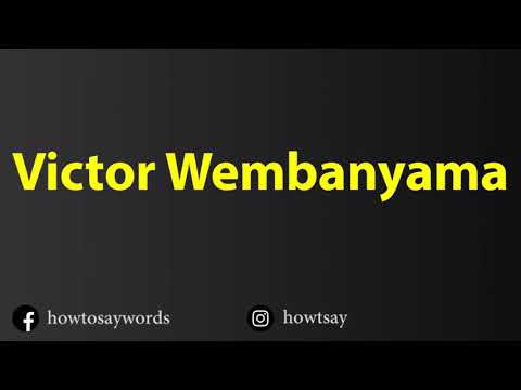 How To Pronounce Victor Wembanyama