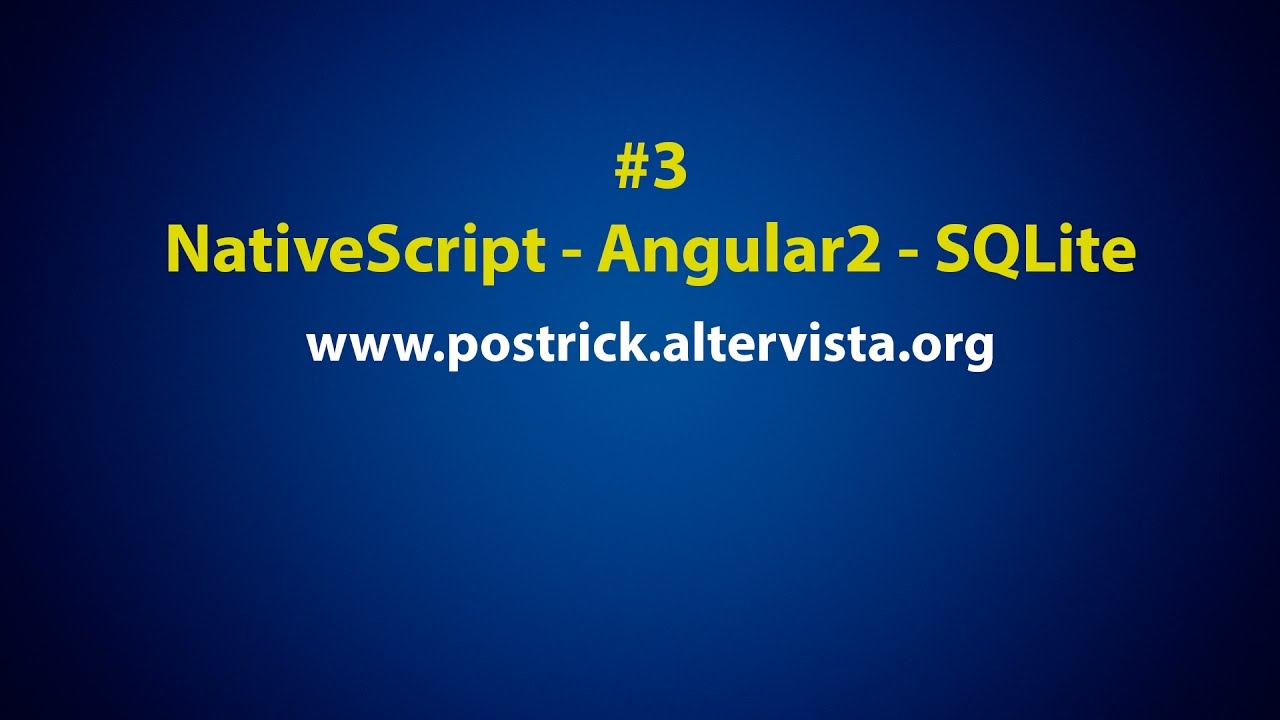 SQLite in a NativeScript App with Angular 2 ( Tutorial #3)