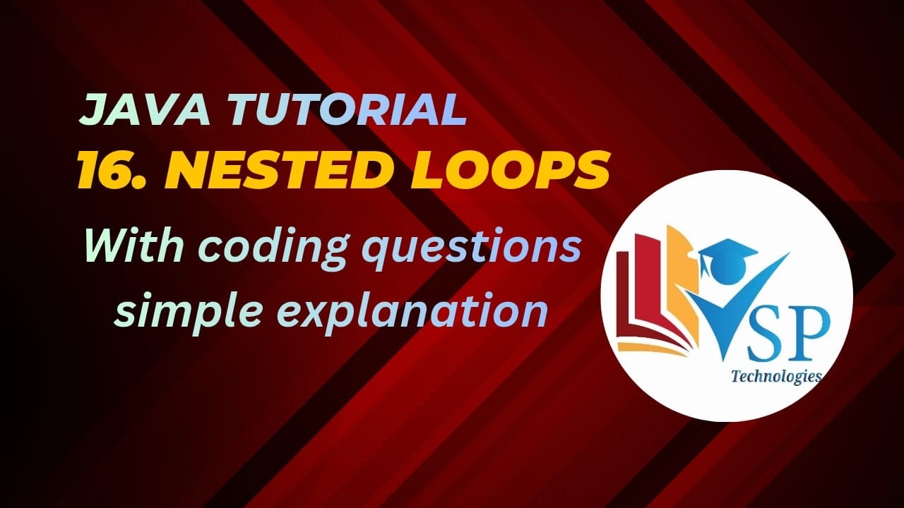 Nested Loops in Java with Programs | Java Nested For Loop Explained | Java Tutorial for Beginners