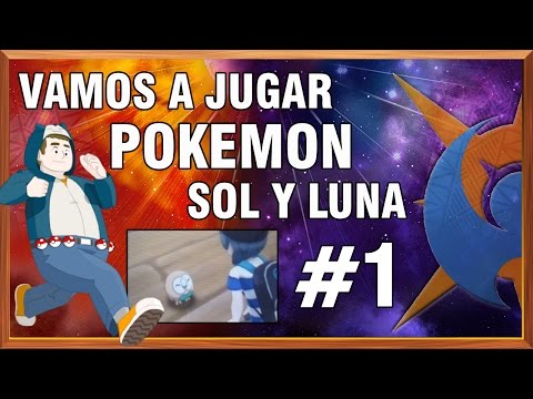 Pokemon Sol y Luna Vamos a Jugar! Capitulo 1: Mi Pokemon Inicial!