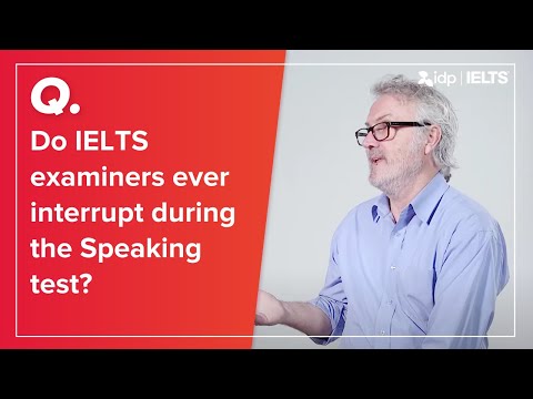 Do IELTS examiners ever interrupt during the Speaking test?