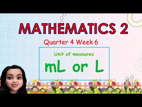 MATH Q4 W 6 LESSON 2 //MILLILITERS // LITERS// mL// L // MAESTRAmo