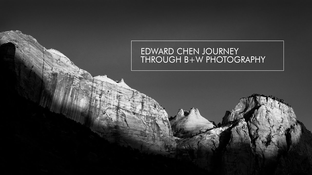 Edward Chen Journey Through B+W Photograhy