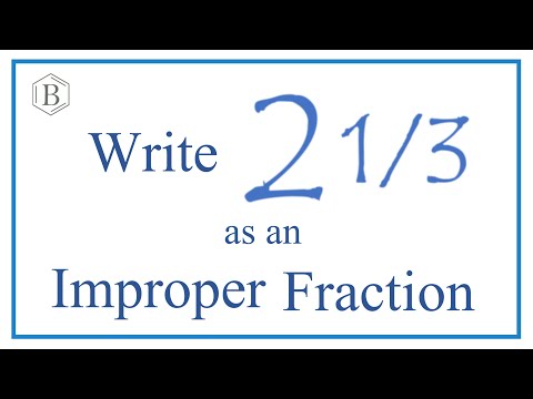 Write 2 1/3 as an Improper Fraction