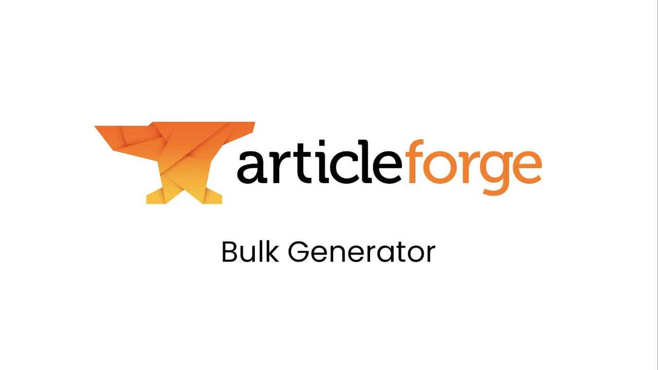 Article Forge - Bulk Generator Tutorial