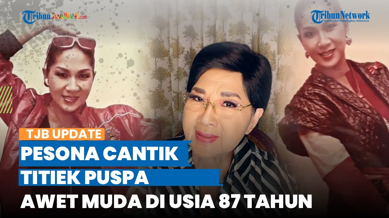 Intip Pesona Titiek Puspa Tetap Cantik dan Awet Muda di Usia 87 Tahun, Ternyata Ini Rahasianya ...