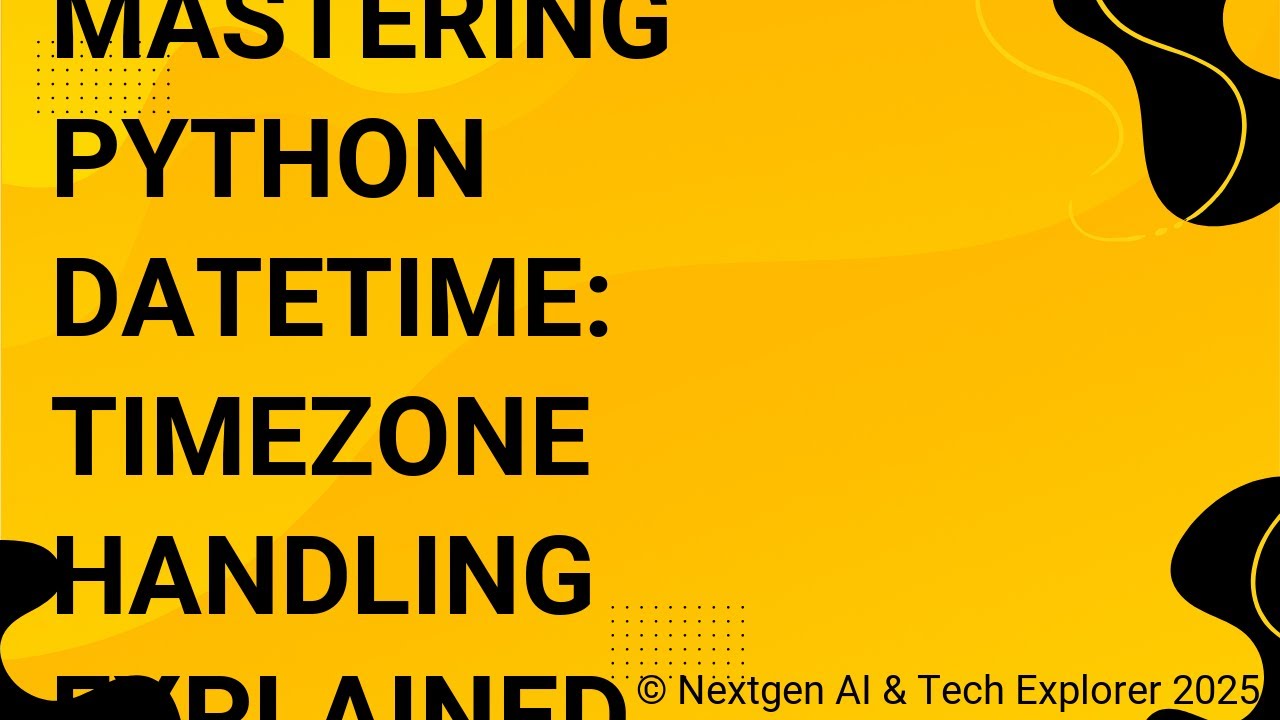 Mastering Python Datetime Timezone Handling Explained