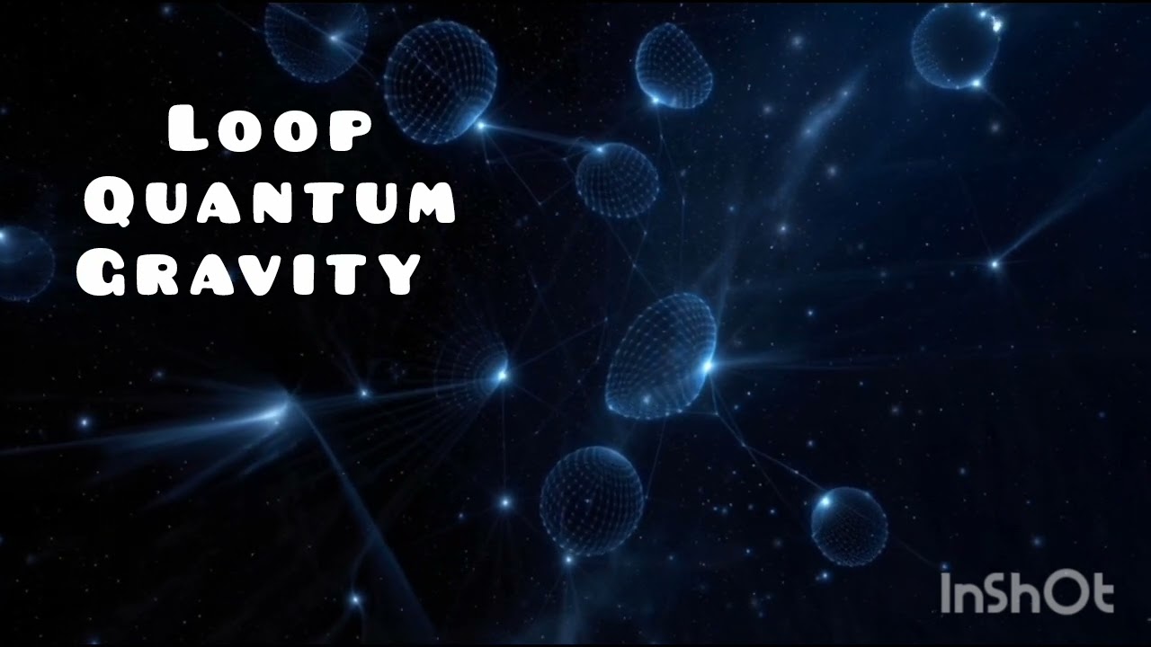 Loop Quantum Gravity Explained: The Theory That Could Replace String Theory