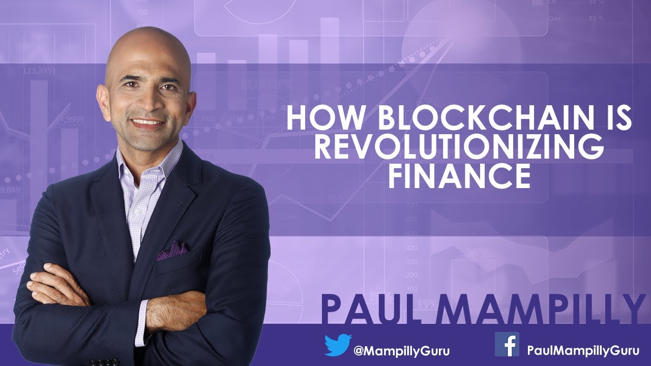 How Blockchain Is Revolutionizing Finance - Paul Mampilly