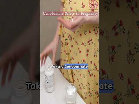 Is Cenobamate "Xcopri"Safe In Pregnancy?